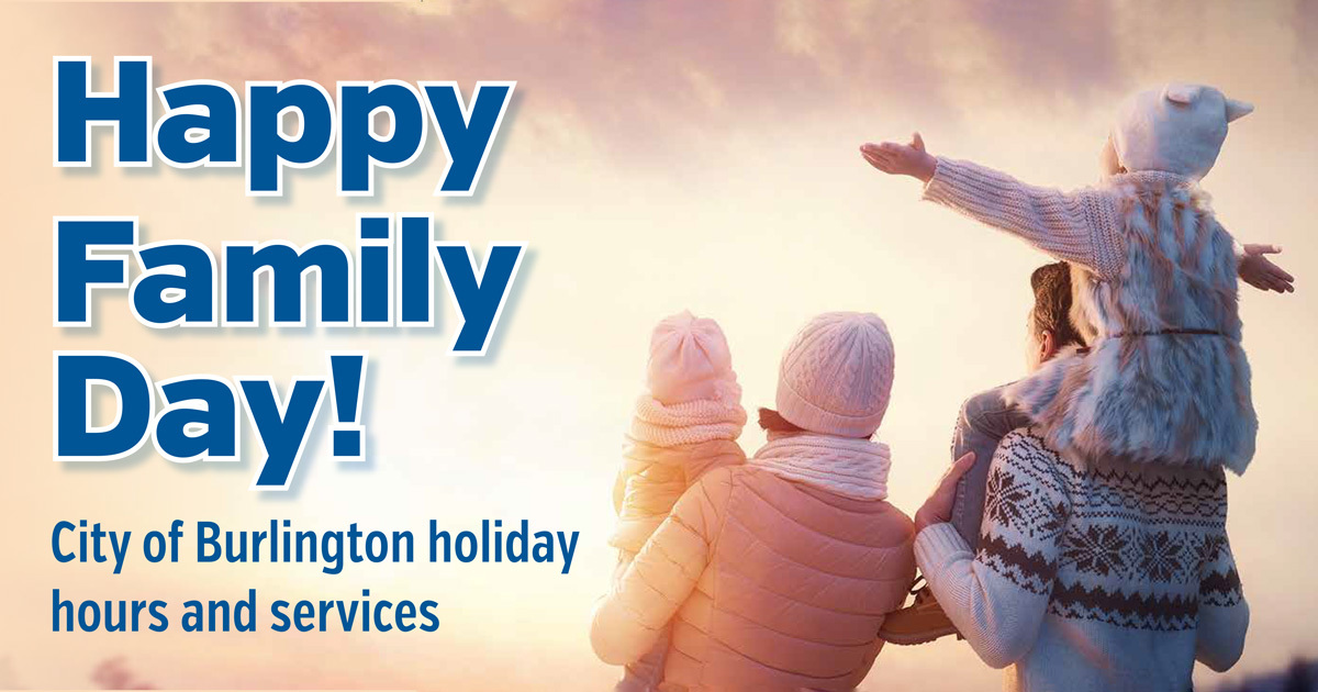 Family Day: What’s open and closed at the City of Burlington - City of ...